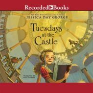 Tuesdays at the Castle by Jessica Day George