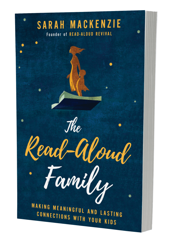 The Read-Aloud Family - Read-Aloud Revival ® with Sarah Mackenzie